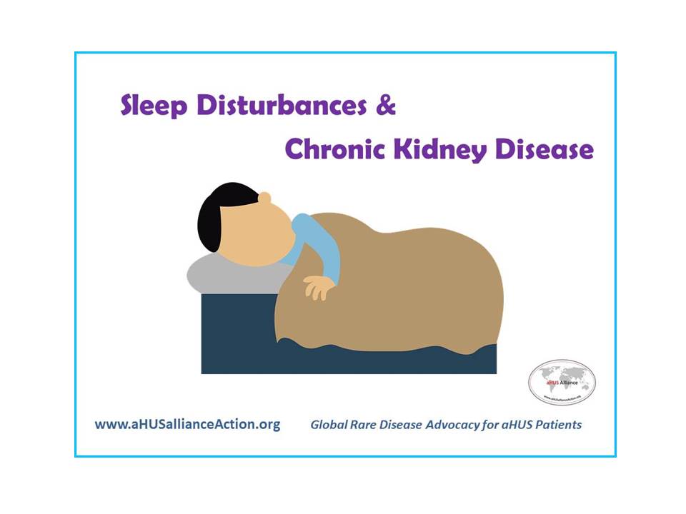 Sleep Disturbances and Chronic Kidney Disease - aHUS Alliance Action