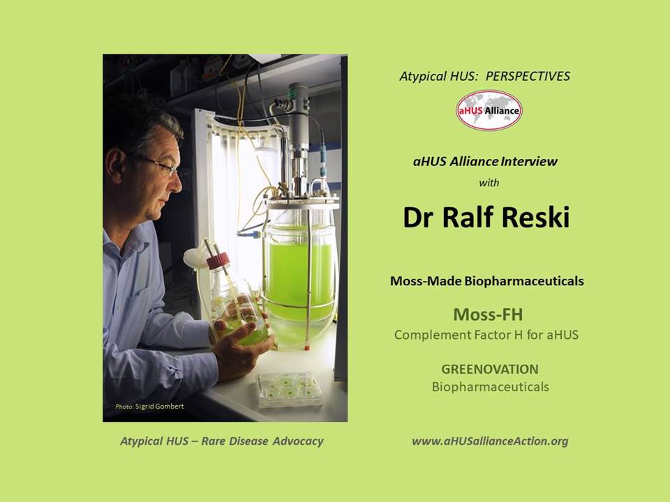 Dr Ralf Reski on Moss-Made Biopharmaceuticals: aHUS Alliance Interview ...