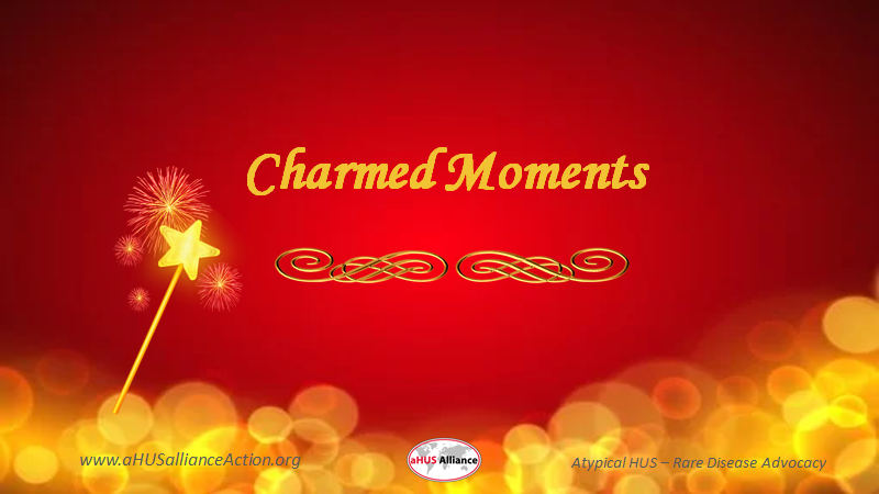 Charmed Moments - aHUS Alliance Action