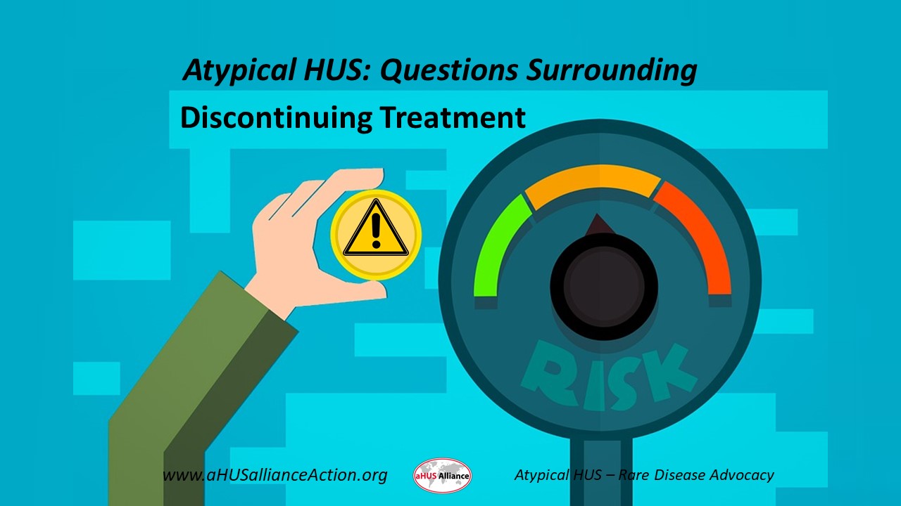 Decision Process: Discontinuing aHUS Treatment - aHUS Alliance Action